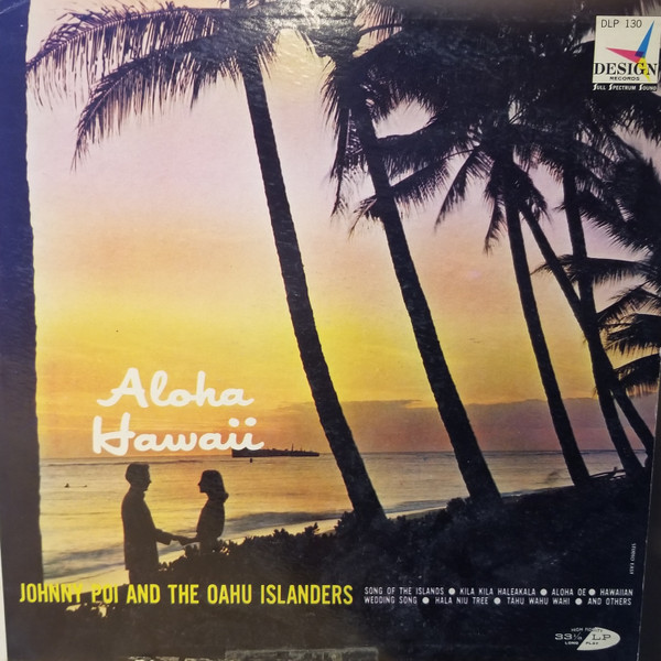 Johnny Poi And The Oahu Islanders – Aloha Hawaii - Exotic Tiki Island